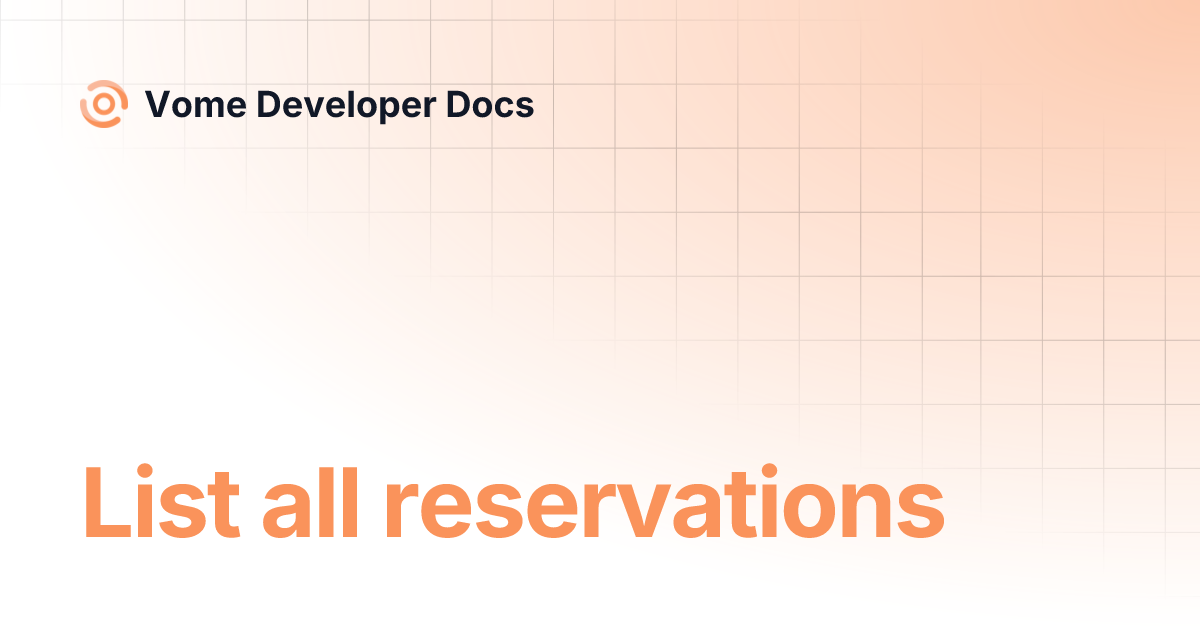 List all reservations | Vome Developer Docs