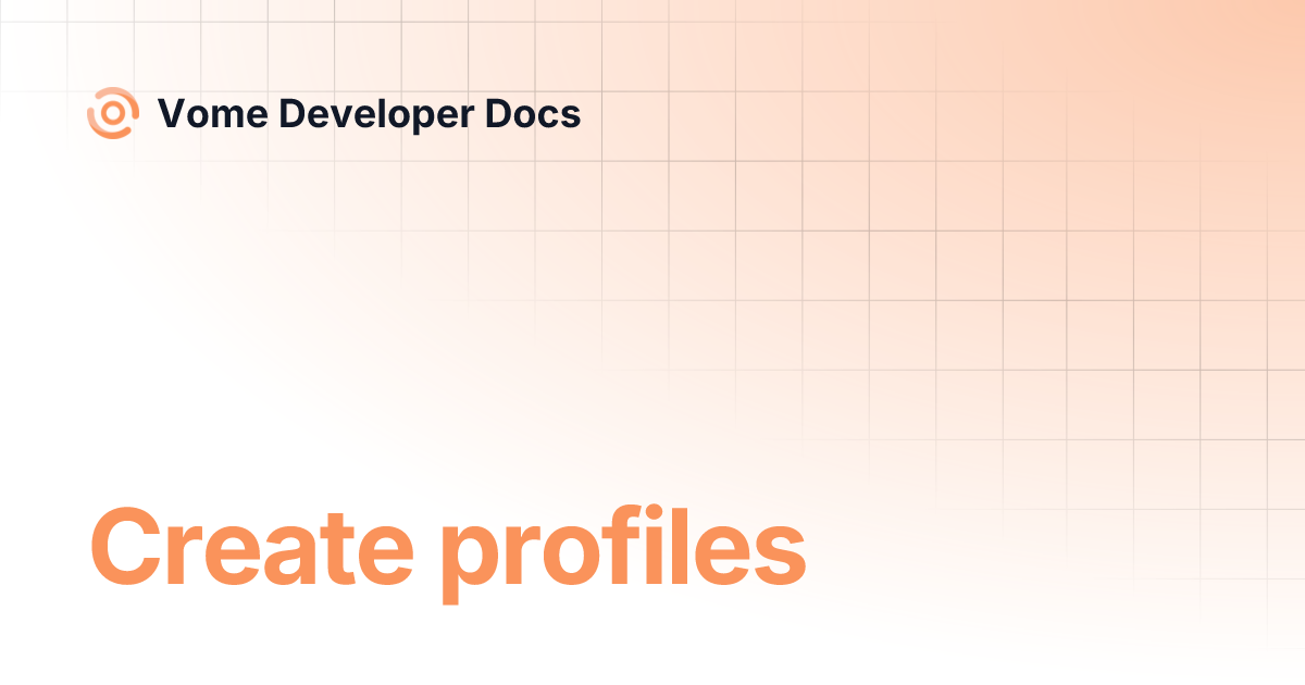 Create profiles | Vome Developer Docs
