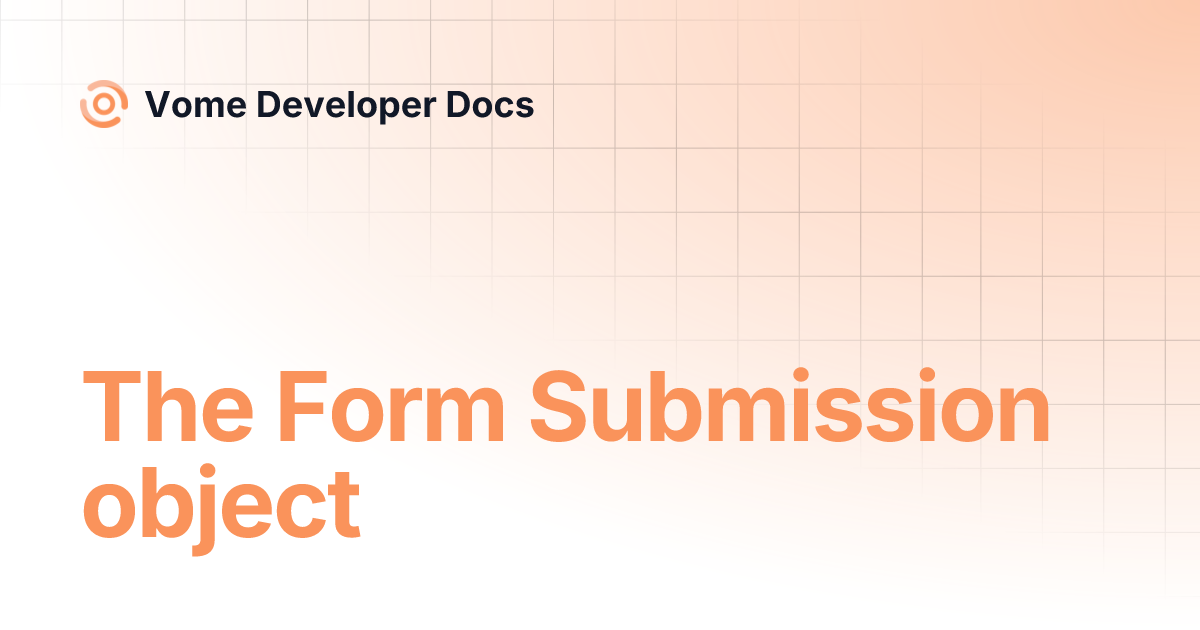The Form Submission object | Vome Developer Docs